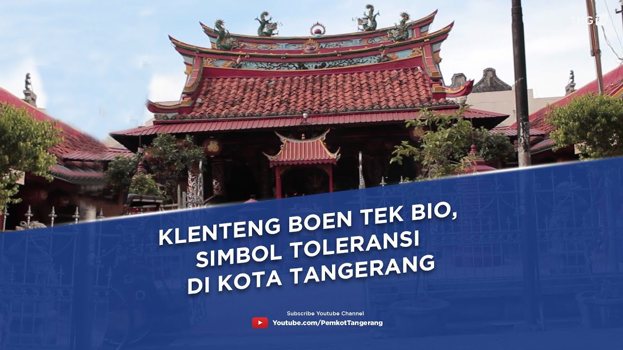 Klenteng Boen Tek Bio, Simbol Toleransi Di Kota Tangerang [Tangerang TV ...