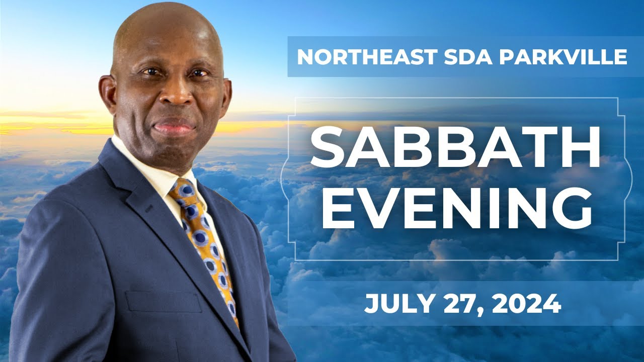 Northeast SDA Church Sabbath Evening Service | July 27, 2024 | - YouTube