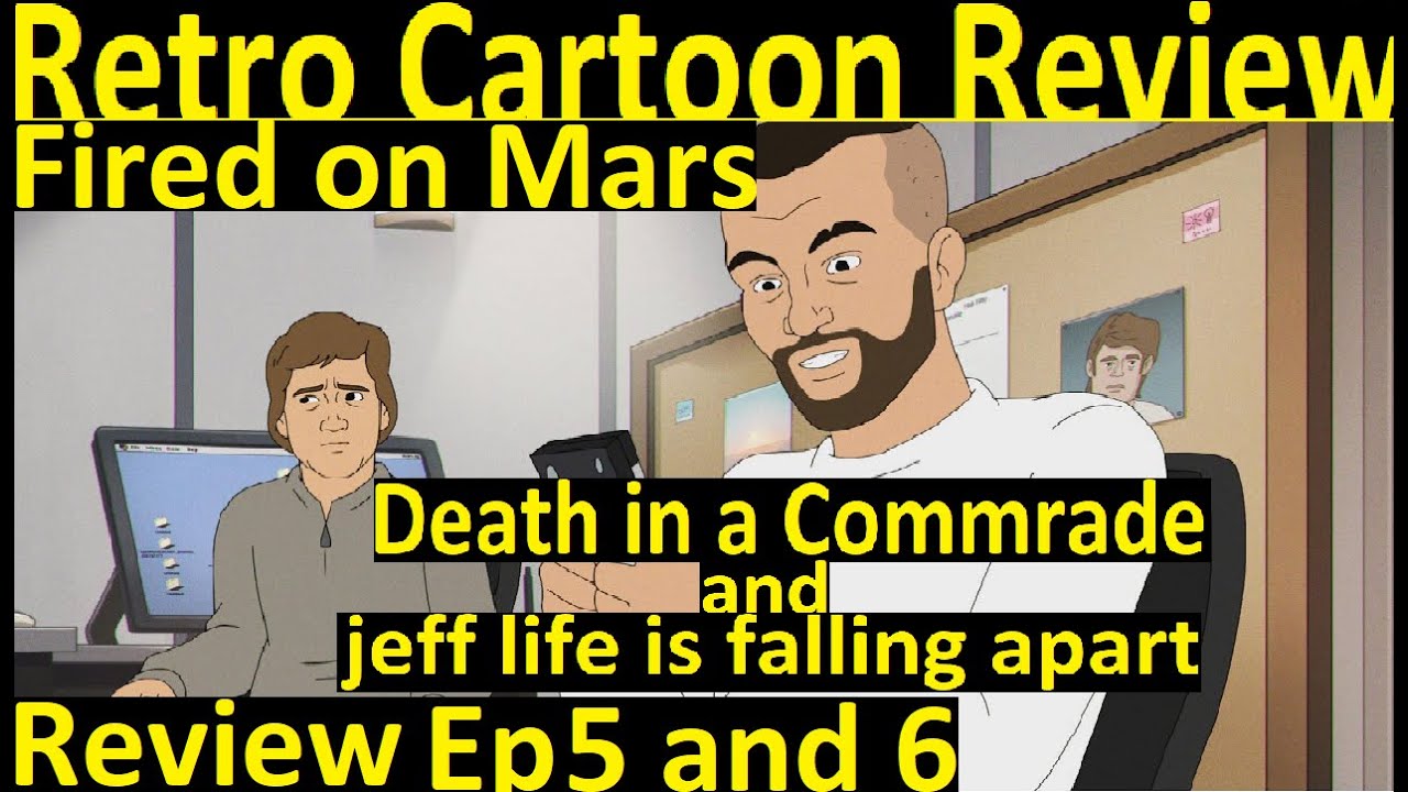 Retro cartoon Review Fired on Mars ep 5 and 6 - YouTube