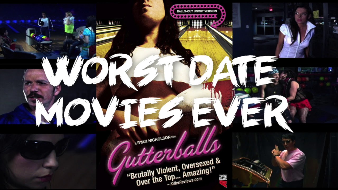 Gutterballs - Worst Date Movies Ever - YouTube