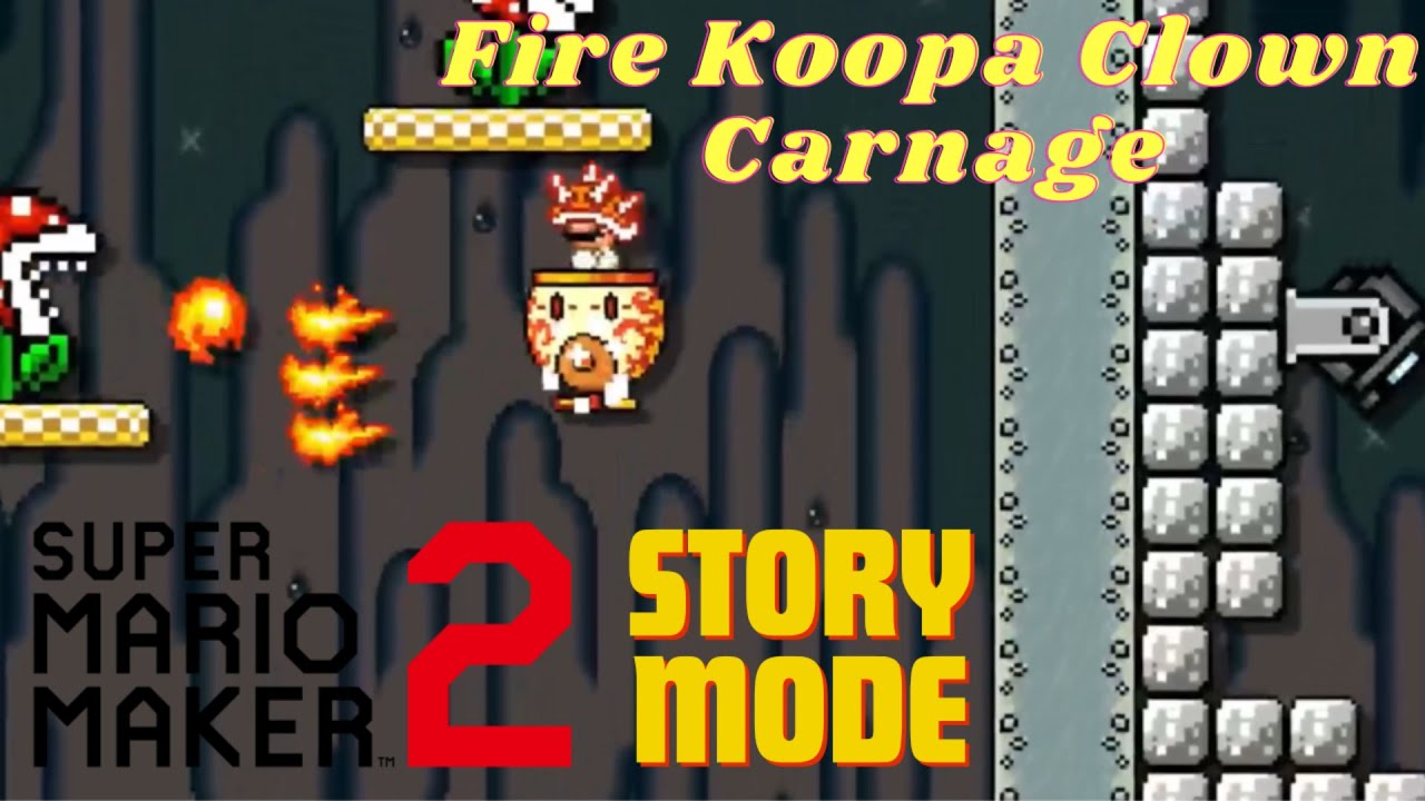 [Super Mario Maker 2] Story Mode - Fire Koopa Clown Carnage by ...