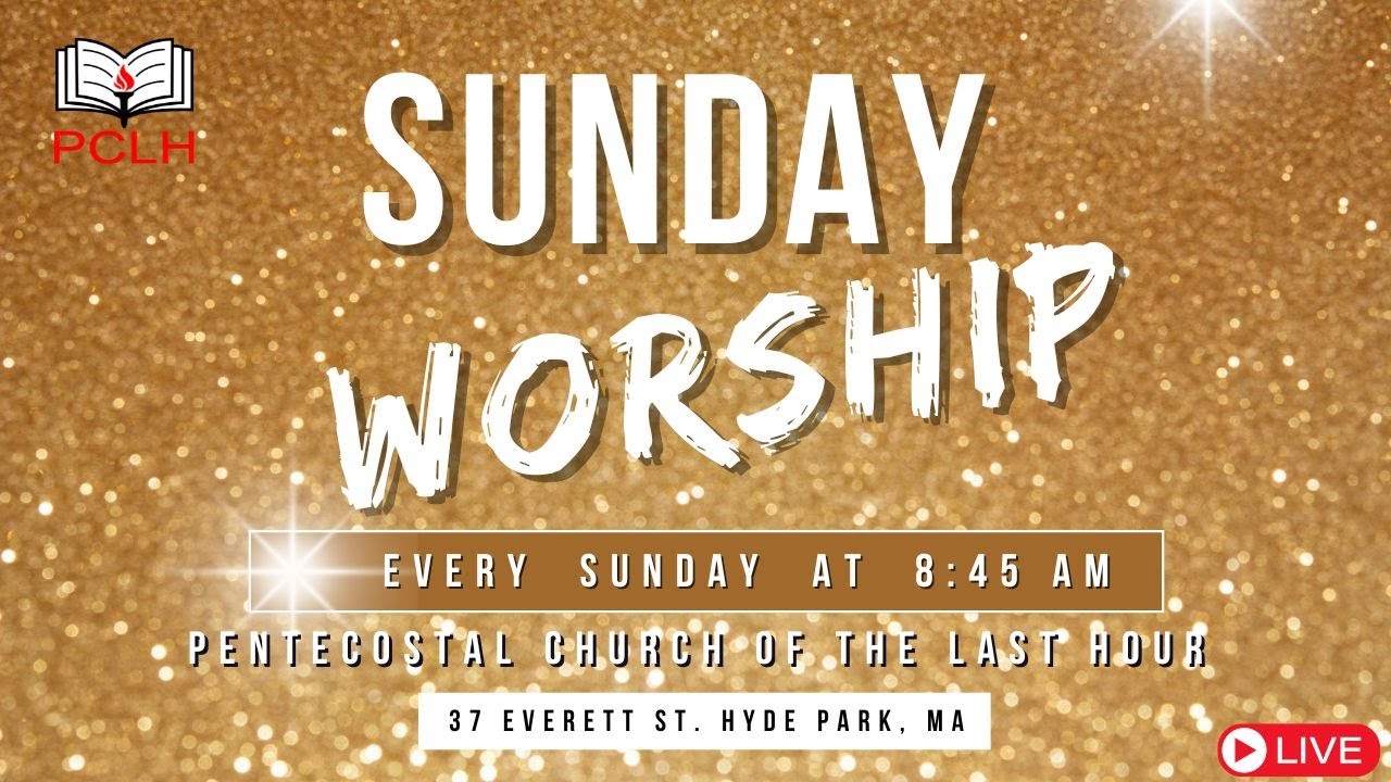 PENTECOSTAL CHURCH OF THE LAST HOUR SUNDAY MAY 26, 2024 8:45 am Service ...