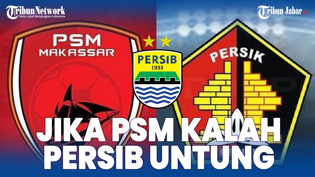 🔴LIVE STREAMING PSM MAKASSAR VS PERSIK KEDIRI: SIAPA TAHU PERSIK MENANG ...
