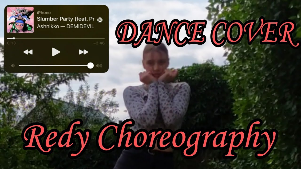 ASHNIKKO-SLUMBER PARTY(FEAT. PRINCESS NOKIA) | DANCE COVER | REDY ...