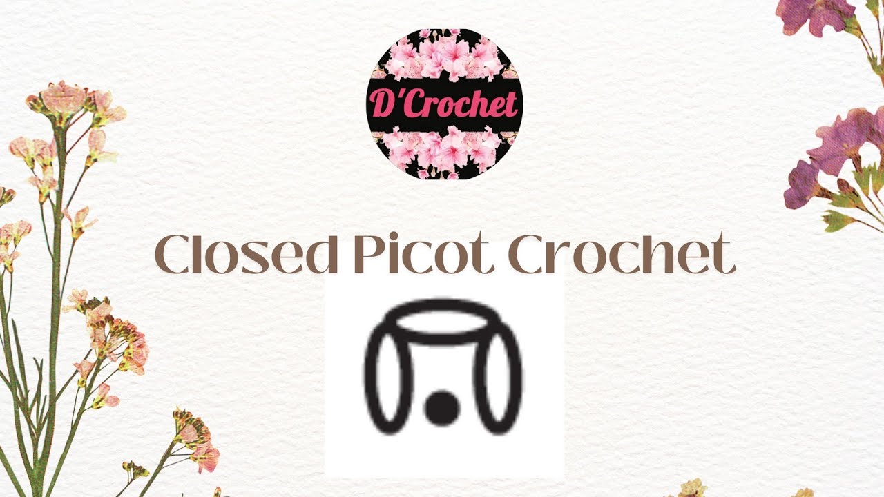 Crochet Chain 3 Closed Picot with Slipstitch (st) - YouTube