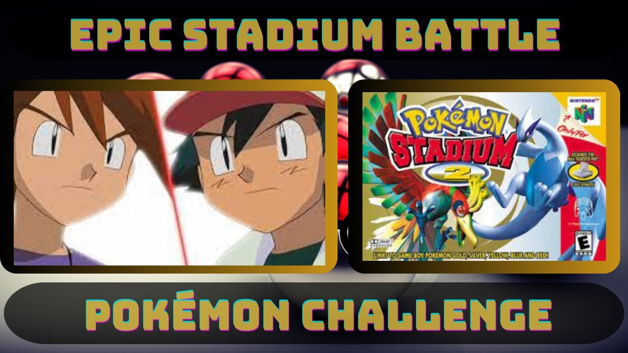 Pokémon Stadium 2 Challenge - Epic Battle Ash Vs Gary - Silver ...