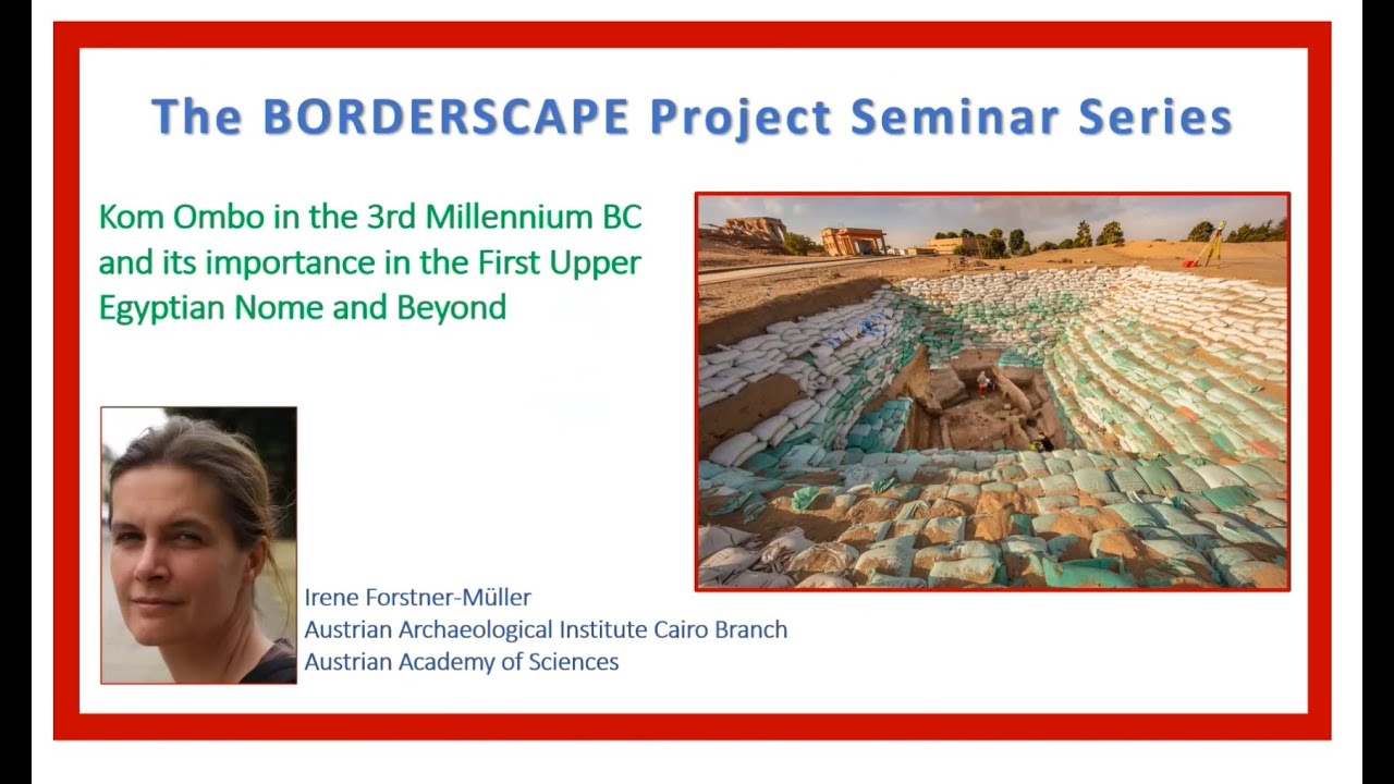 Kom Ombo in the 3rd Millennium BC, I. Forstner-Müller, Borderscape Seminar - YouTube