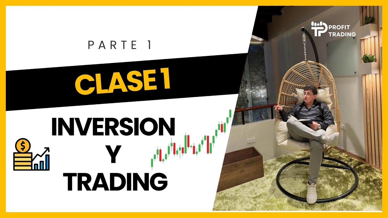 📚CLASE 1 🎓 PARTE 1 👉COMO FUNCIONAN LAS INVERSIONES 🤔 TRADING FACIL 2024 ...