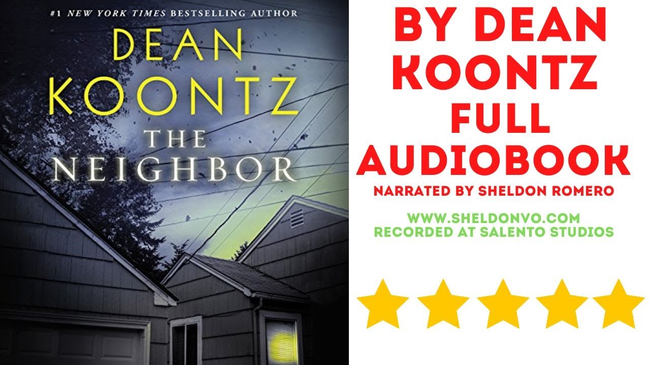 THE NEIGHBOR - DEAN KOONTZ (Read by Sheldon Romero) | Complete Audiobook - YouTube