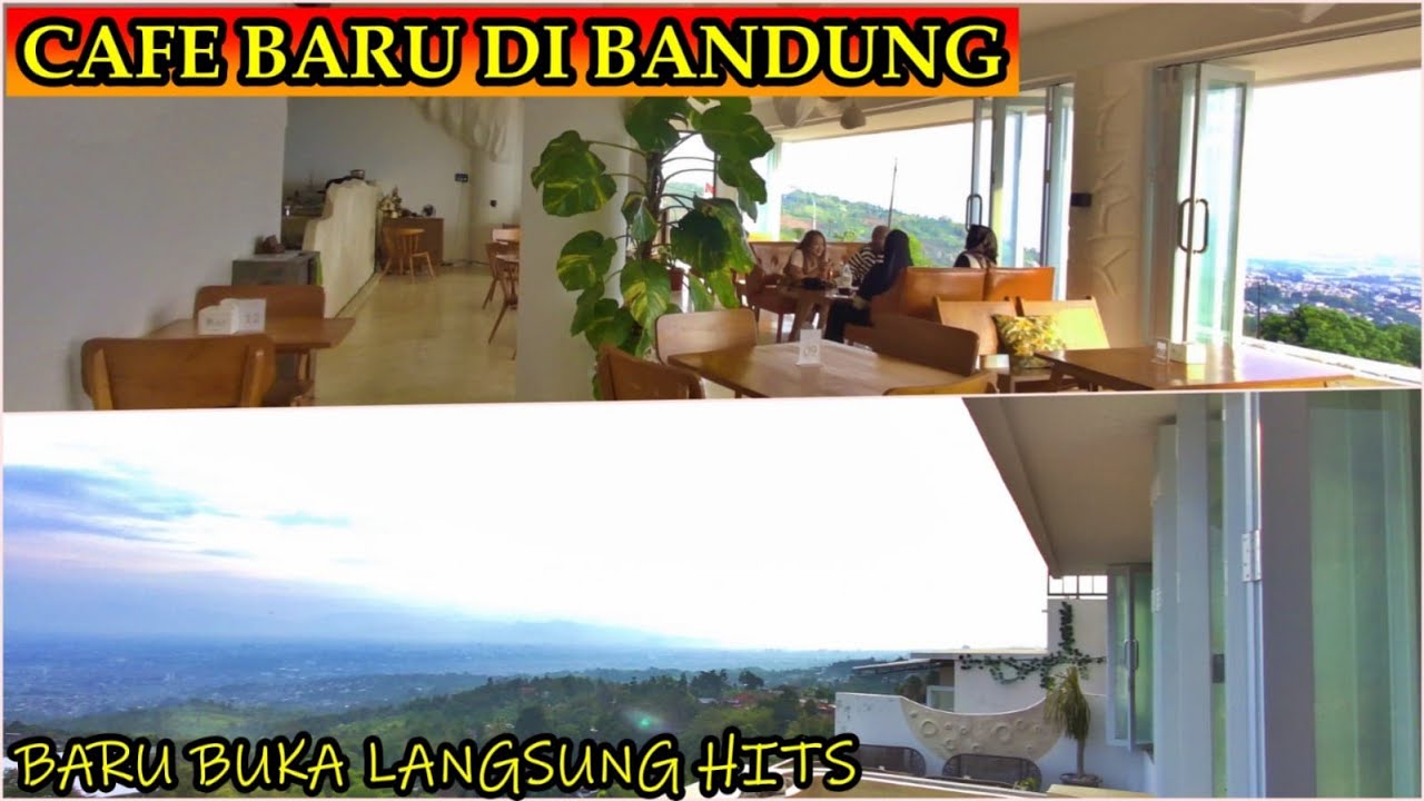 CAFE BARU DI BANDUNG | DENGAN PEMANDANGAN INDAH KOTA BANDUNG | GUA ...