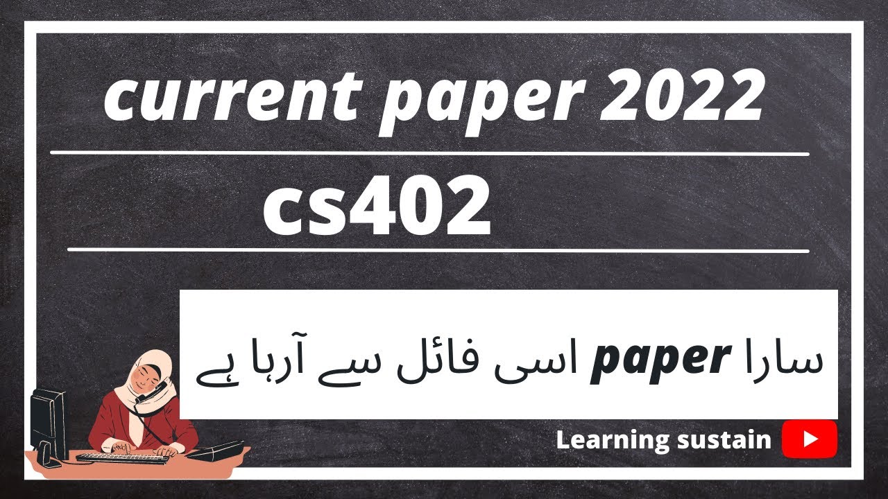 cs402 current paper 2022 l cs402 current paper - YouTube