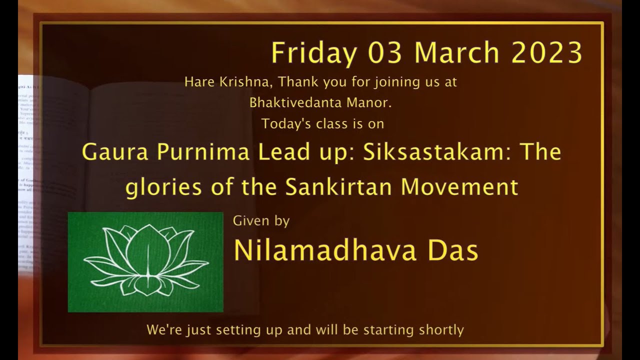 03Mar23 | Gaura Purnima Lead up - Siksastakam - The Glories of the ...