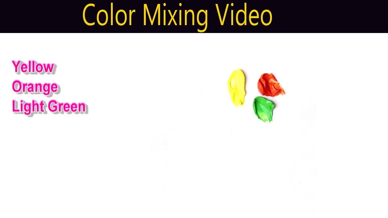 Mixing Yellow Orange And Light Green Make Make What Color - Mixing ...