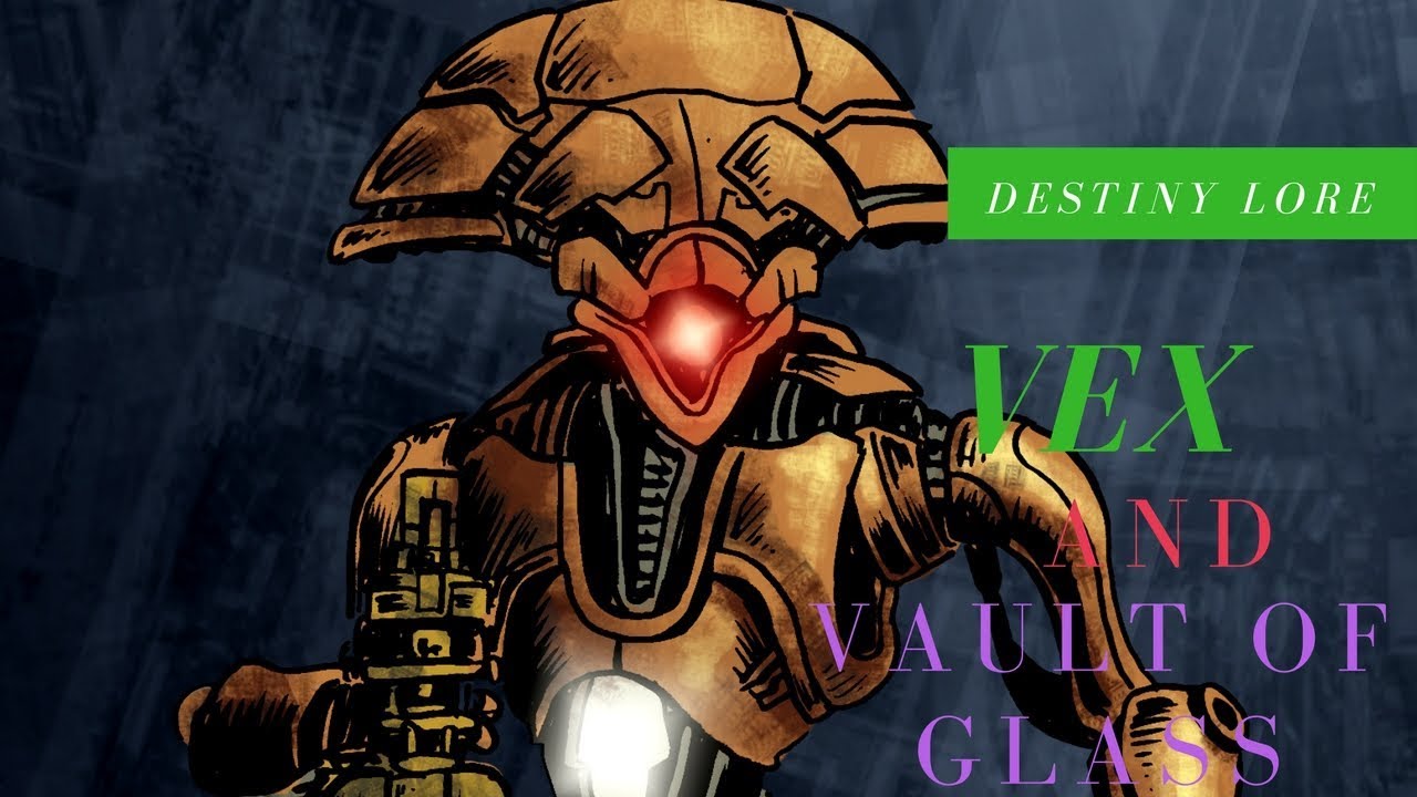 Destiny Lore: The Vex and the Vault of Glass - YouTube