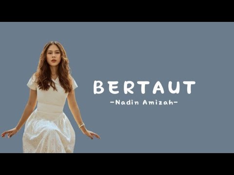 NADIN AMIZAH - BERTAUT | LYRICS - YouTube