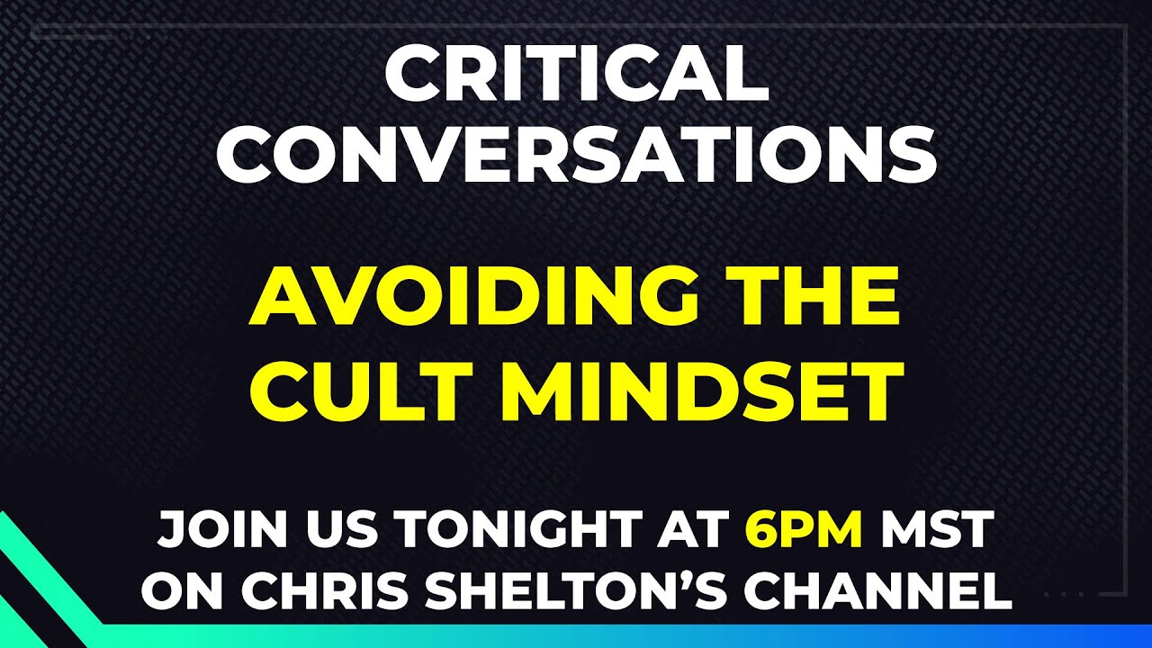 Critical Conversations 7.21.23 - Avoiding the Cult Mindset - YouTube