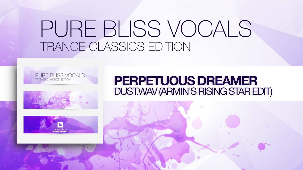 Perpetuous Dreamer - Dust.Wav (Armin's Rising Star Edit) Pure Bliss ...