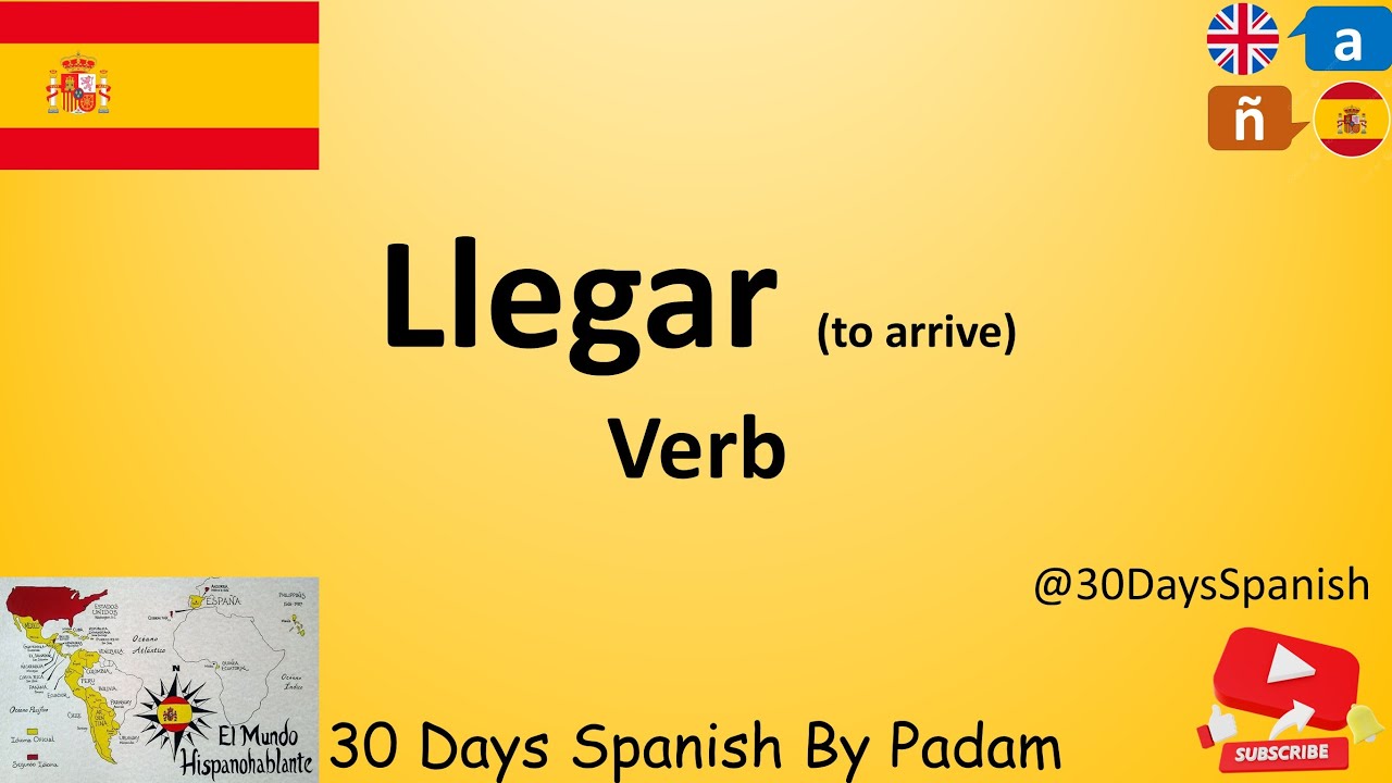 Llegar (to arrive) Verb | Easy Learn Spanish || 30 Days Spanish by ...
