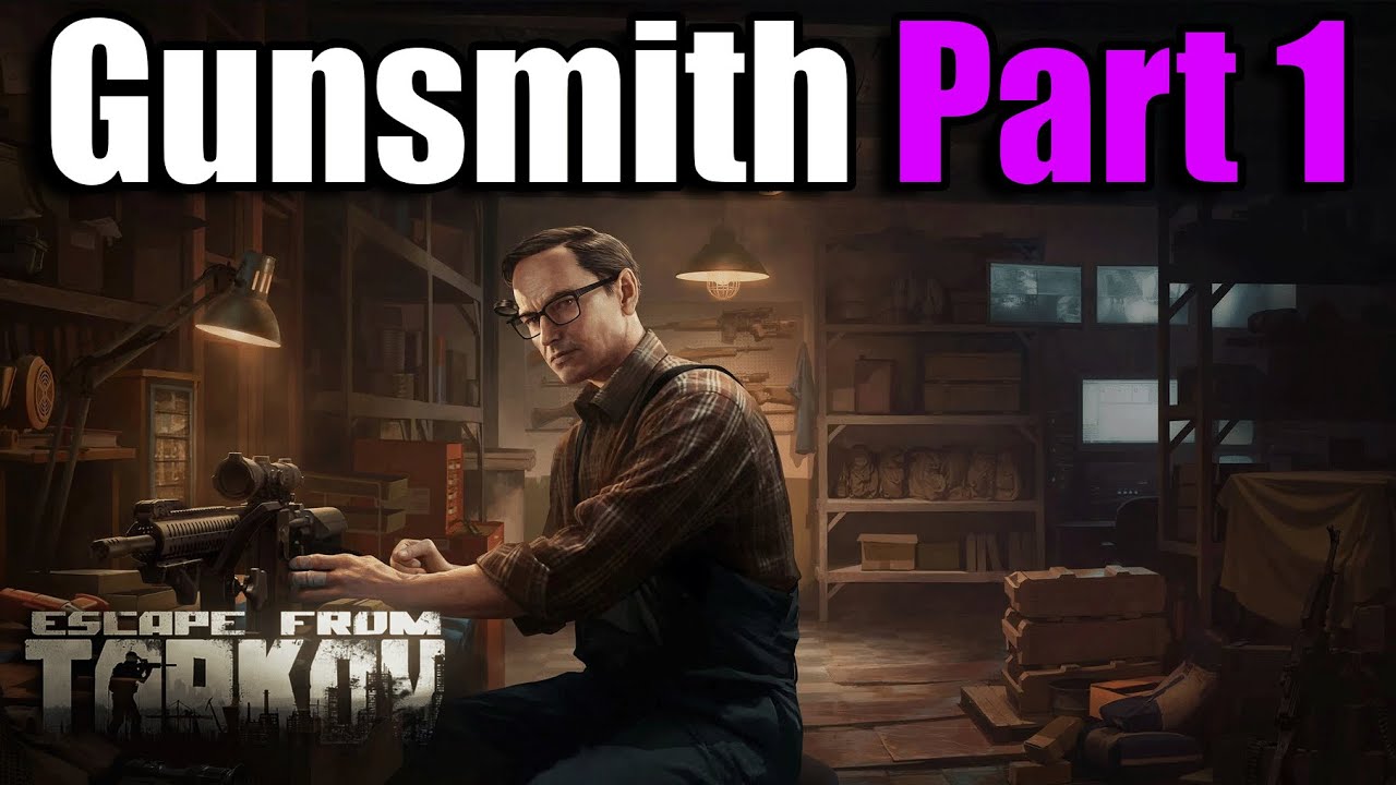Gunsmith Part 1 - Escape from Tarkov - YouTube