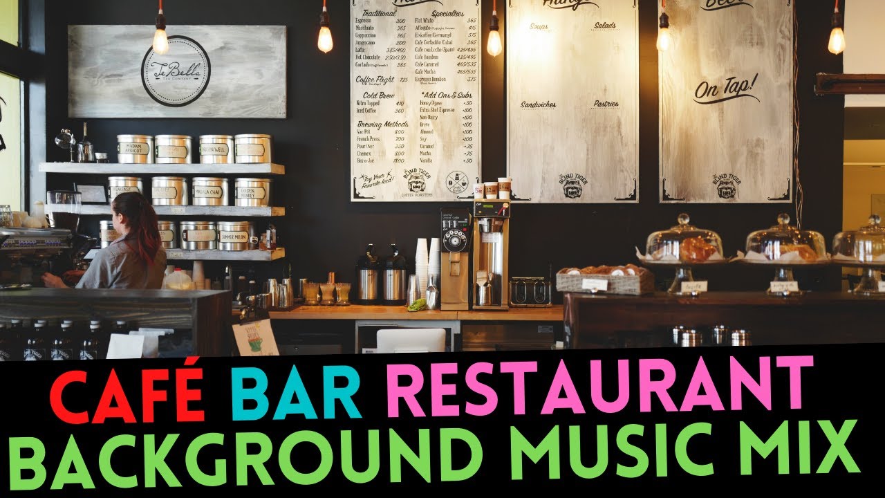 The Most Relaxing and Chillout Sounds | Café Bar Restaurant Background ...