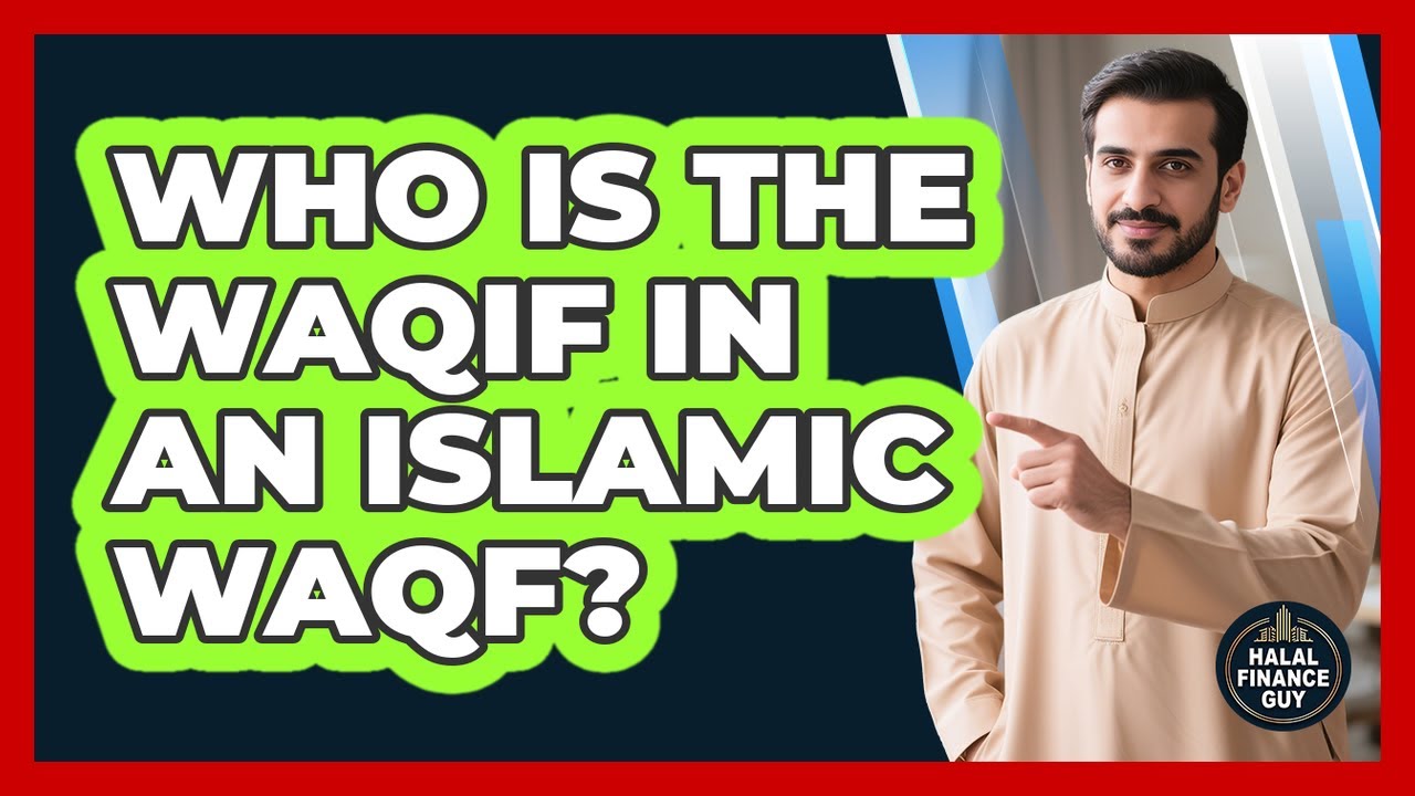 Who Is The Waqif In An Islamic Waqf? - Halal Finance Guy - YouTube