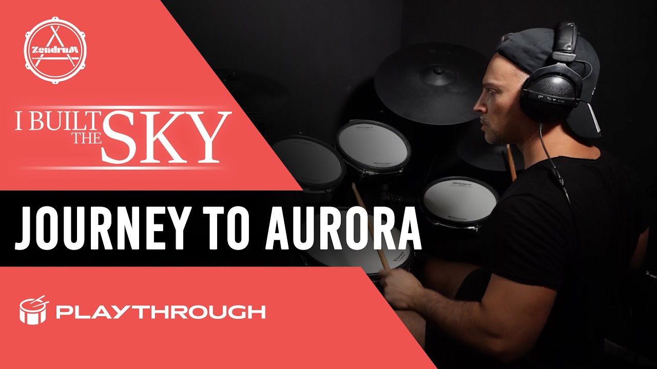 I Built The Sky - Journey to Aurora - Drum Playthrough by Z3ndrum with Roland TD-27KV2 - YouTube