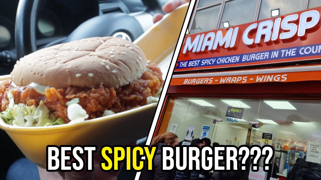 BEST SPICY Burger in the COUNTRY??? - MIAMI Crispy!!! (Lane End Road ...