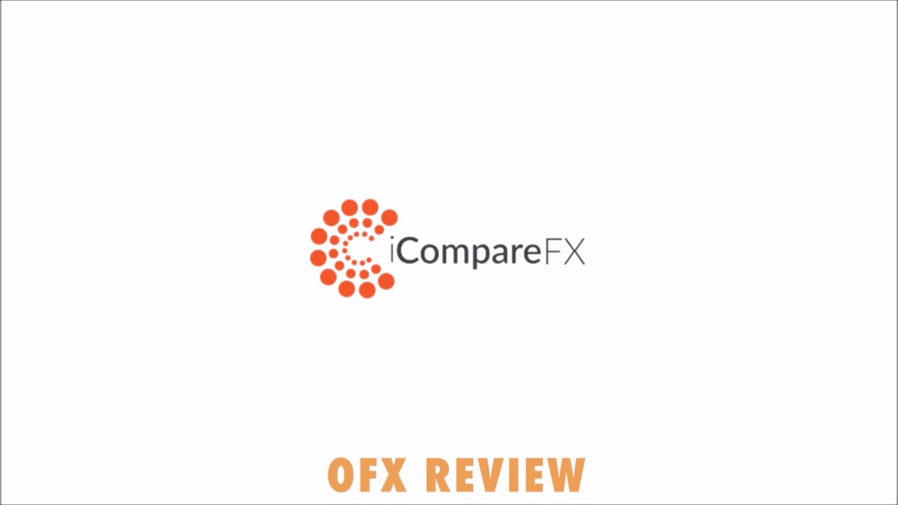 Review for OFX International Money Transfer Company by iCompareFx - YouTube