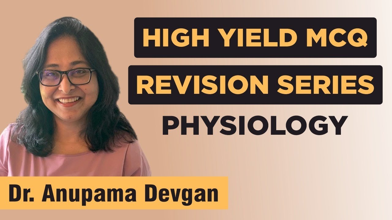 Physiology | High Yield MCQ Revision Series for NEET PG || Dr. Anupama ...