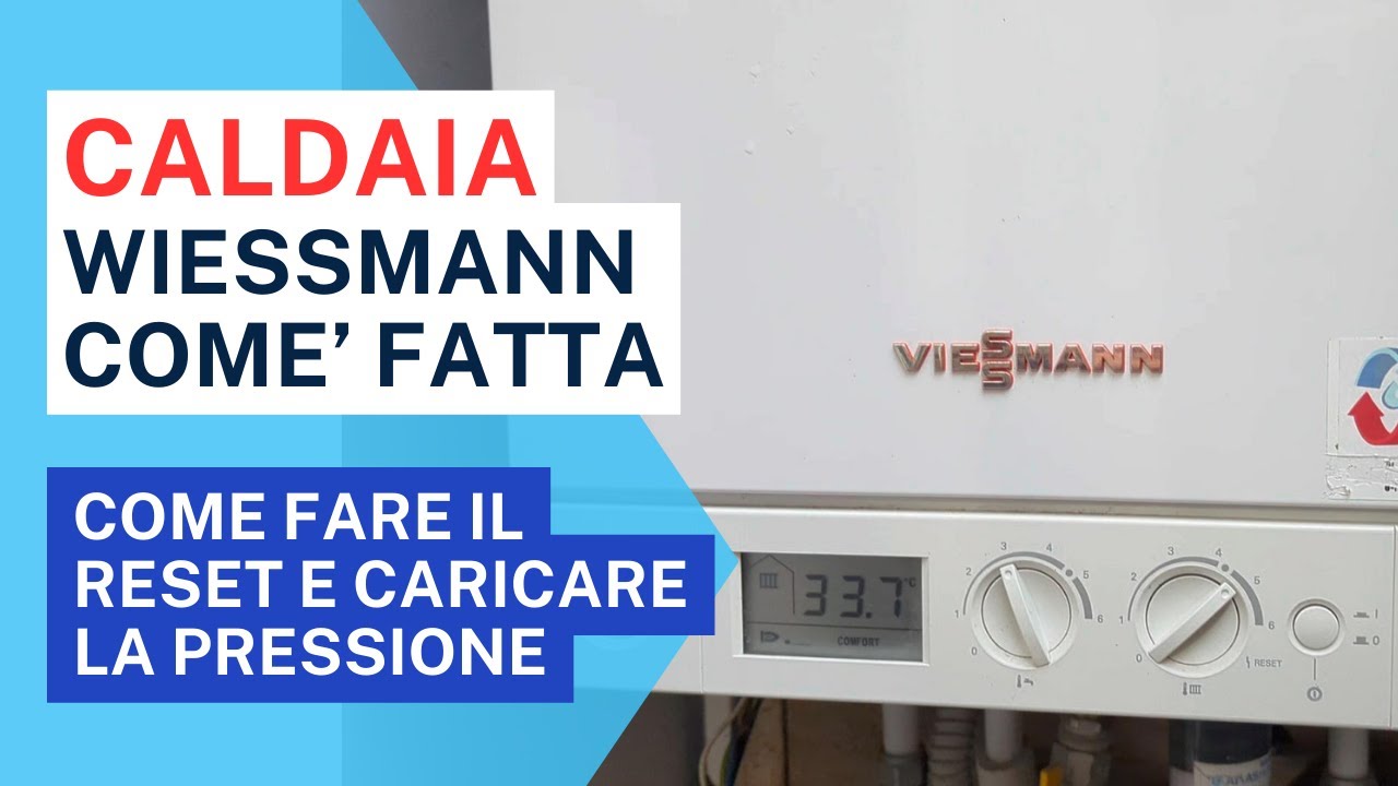 caldaia Wiessmann Vitodens 100 a condensazione come fare il reset ...