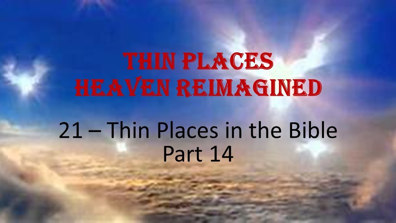 21 Thin Places in the Bible Part 14 - YouTube