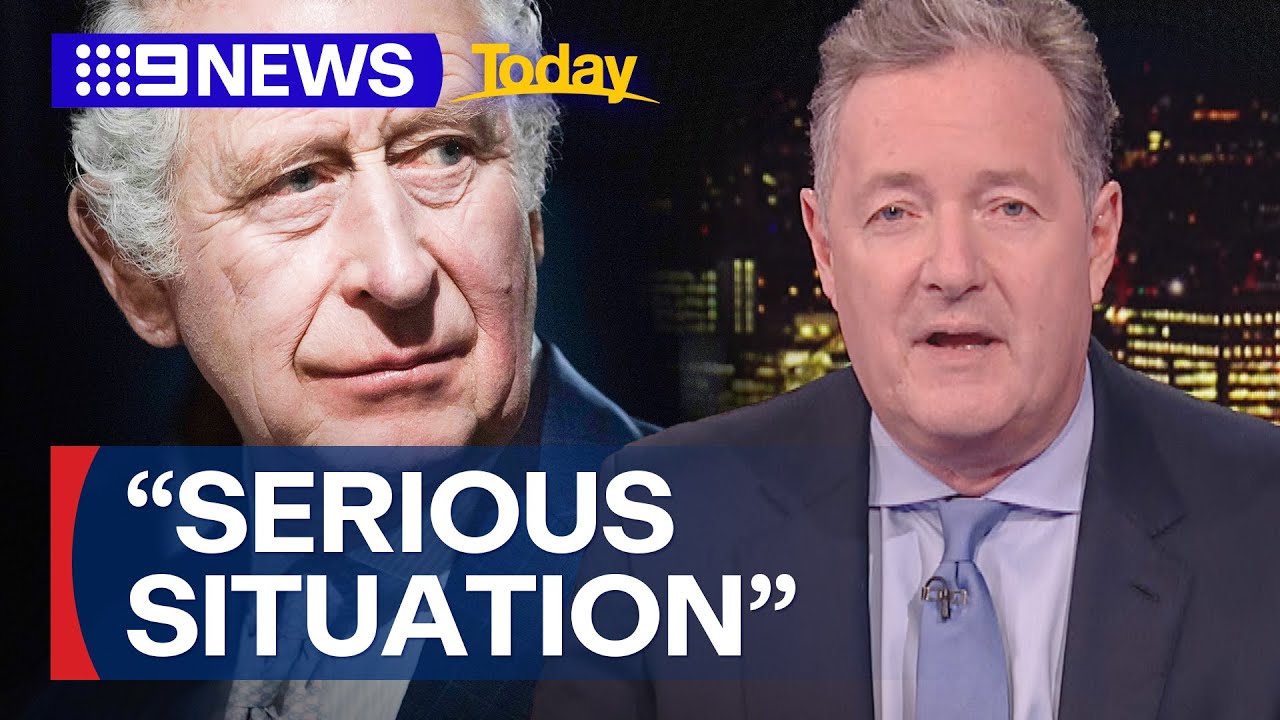 Piers Morgan weighs in on King Charles cancer diagnosis | 9 News ...