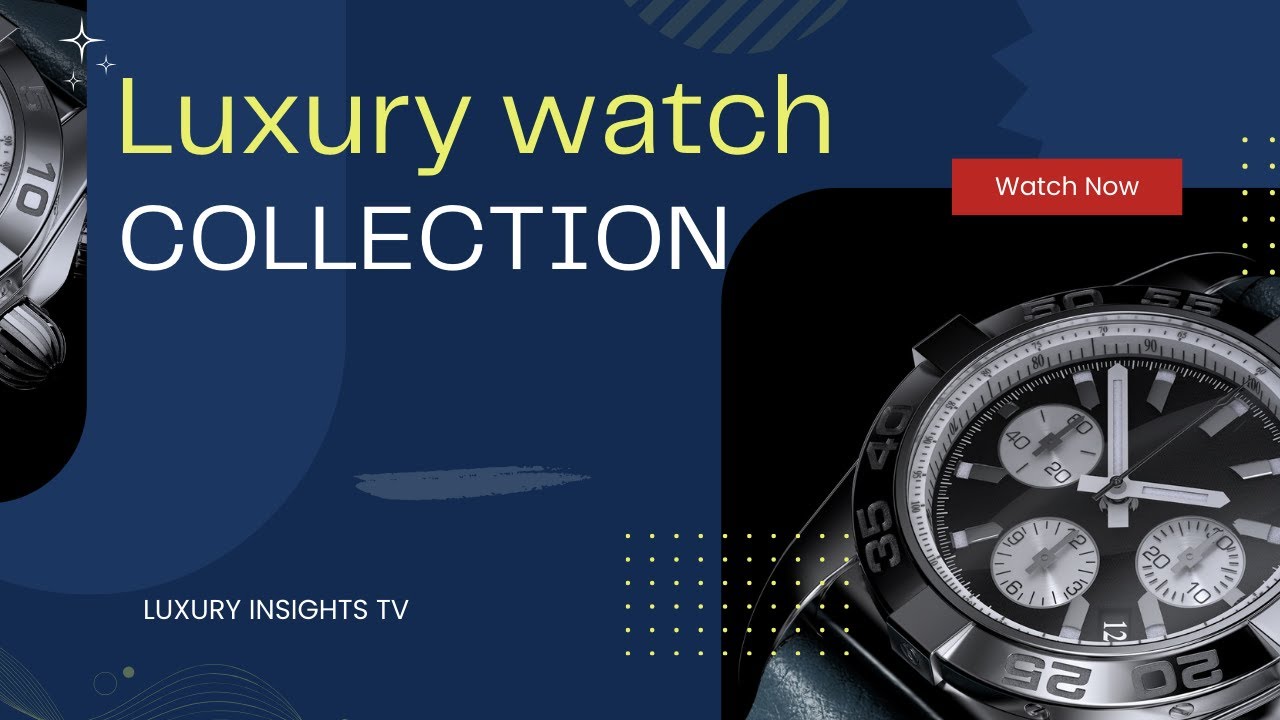Luxury Watch Collection: Showcase your collection of high-end ...