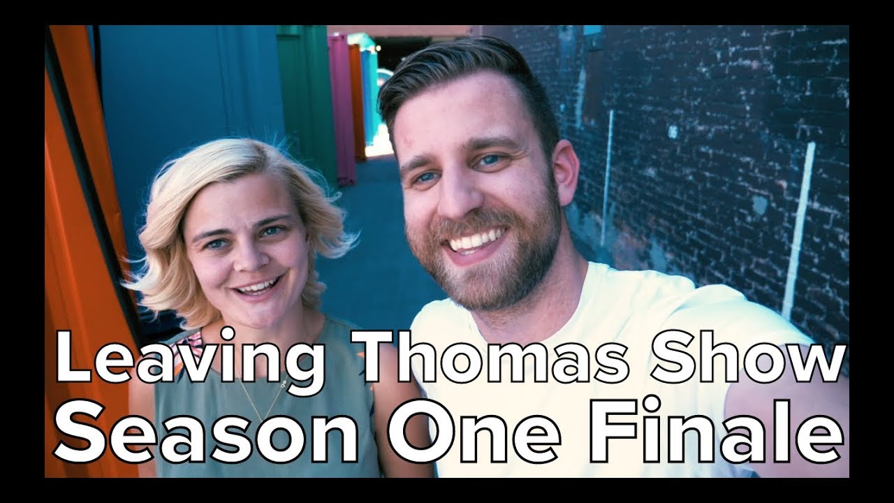Leaving Thomas Show Season One Finale! 🎥 - YouTube