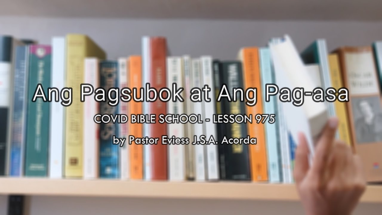 Ang Pagsubok at Ang Pag-asa | COVID Bible School - Lesson 975 - YouTube