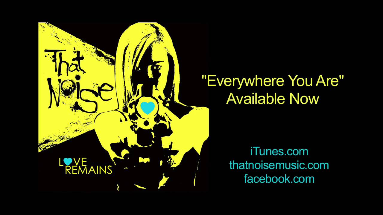 That Noise - Everywhere You Are - music only video - YouTube