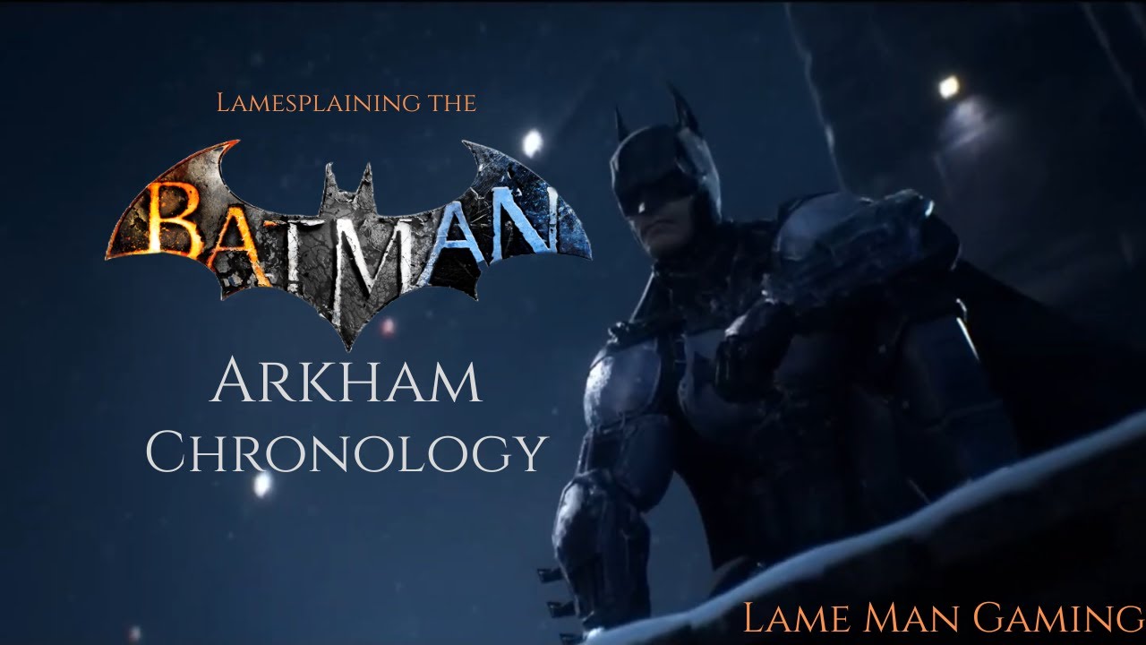 Part 1: Origin | Lamesplaining the Batman Arkham Chronology ...