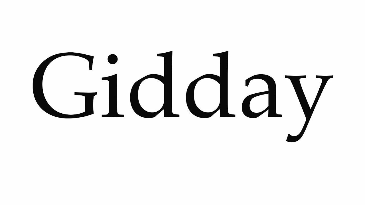 How to Pronounce Gidday - YouTube