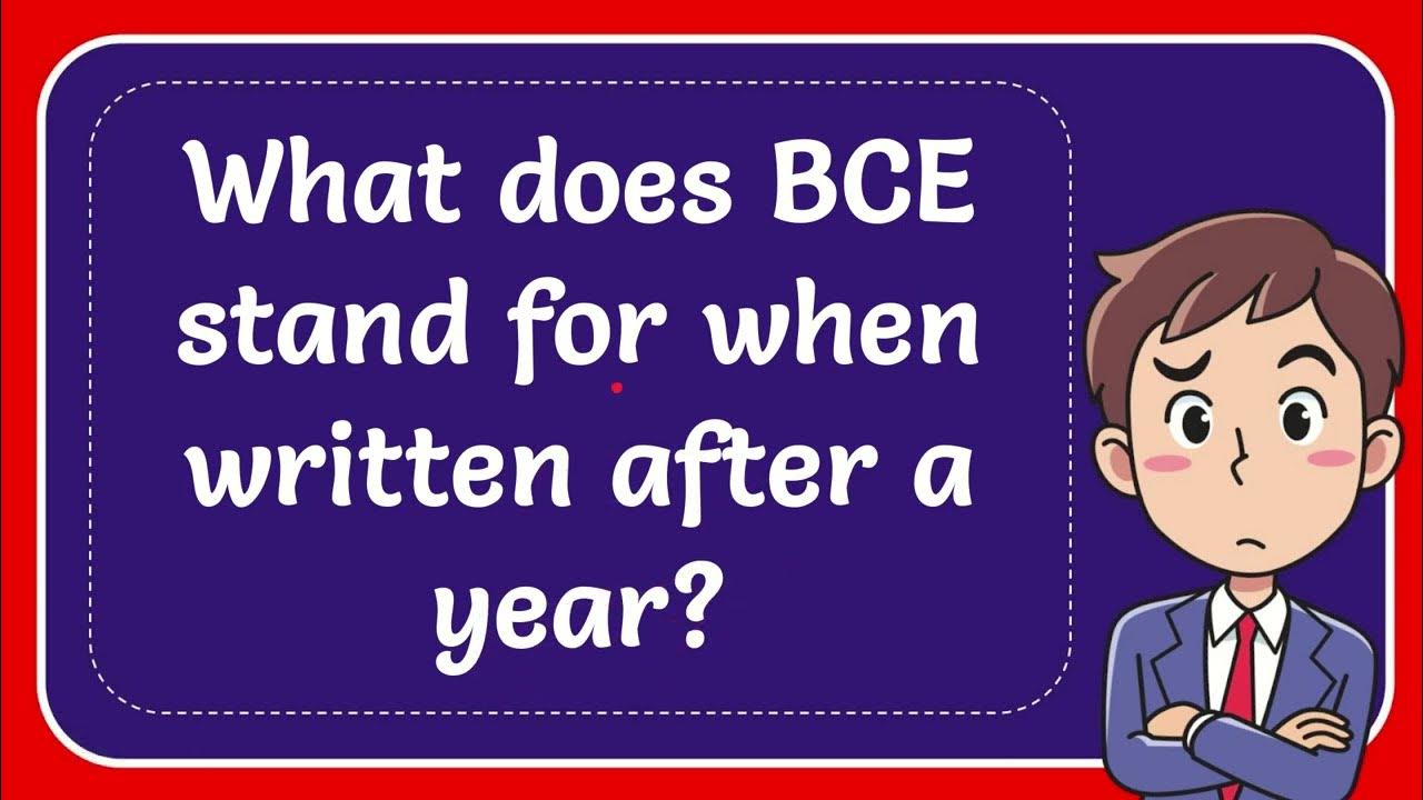 What Does BCE Stand For When Written After A Year Answer YouTube what-does-bce-stand-for-when-written-after-a-year-answer-youtube