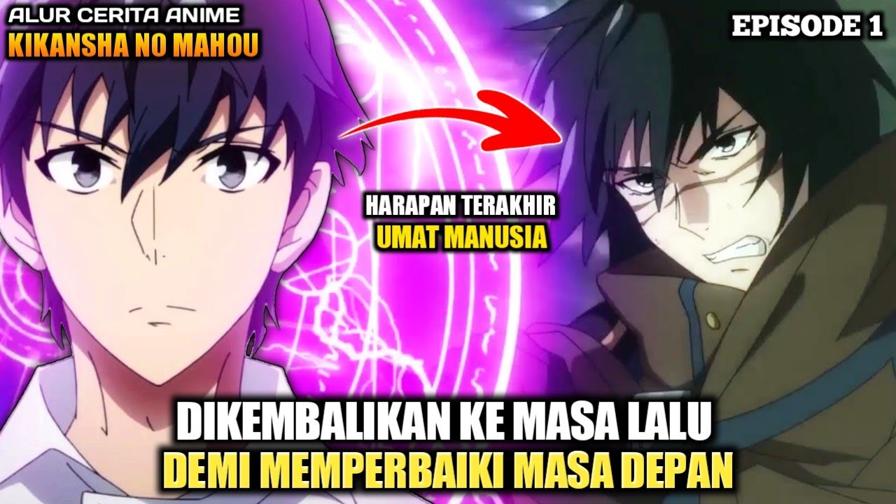 DIKIRIM KEMBALI KE MASA LALU DEMI MENYELAMATKAN DUNIA DARI KIAMAT ‼️ ...