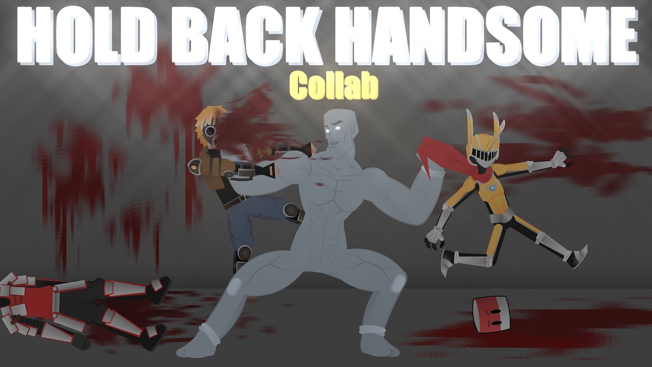 HOLD BACK HANDSOME COLLAB! [Sticknodes Collaborative Project] - YouTube