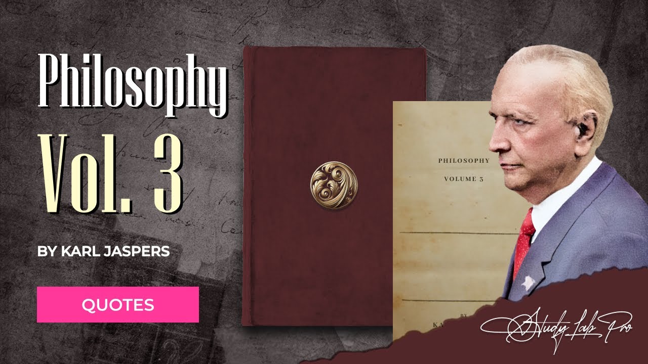 Philosophy, Vol 3 by Karl Jaspers – Quotes & Explanations - YouTube