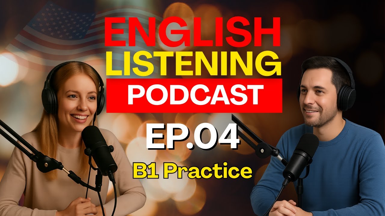 EP-4 | PodCast | B1 English Listening Practice｜Speak English Fluently ...