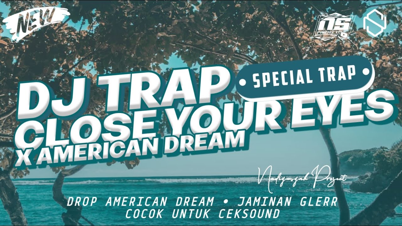 DJ TRAP CLOSE YOUR EYES X DROP AMERICAN DREAM VIRAL - TERBARU - YouTube