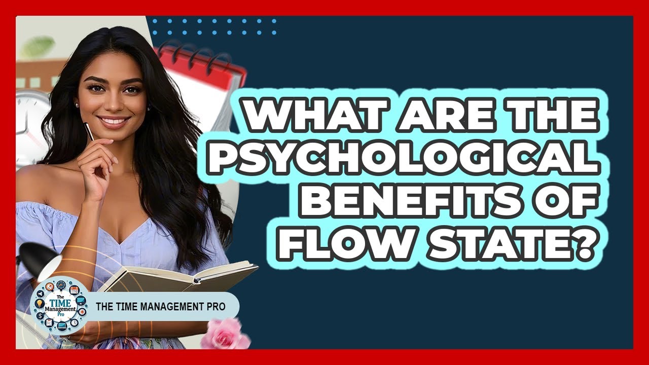 What Are The Psychological Benefits Of Flow State? - The Time ...