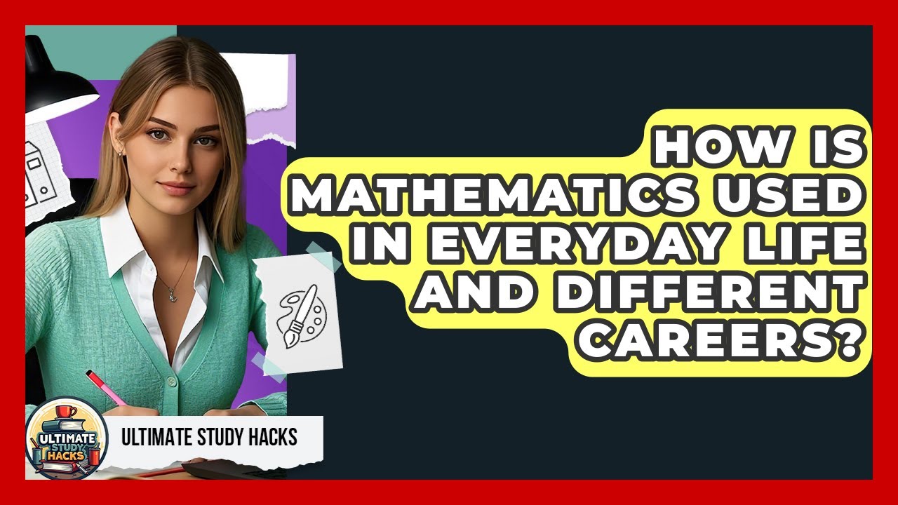 How Is Mathematics Used In Everyday Life And Different Careers ...
