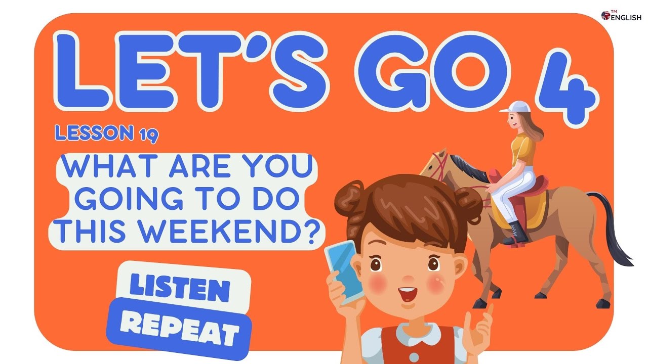 Let's Go 4 LESSON 19 | Talking About Future Plans | Weekend Activities ...