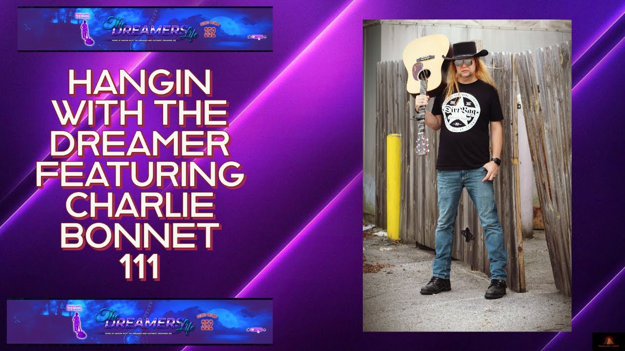 HANGIN WITH THE DREAMER FEATURING CHARLIE BONNET 111 - YouTube
