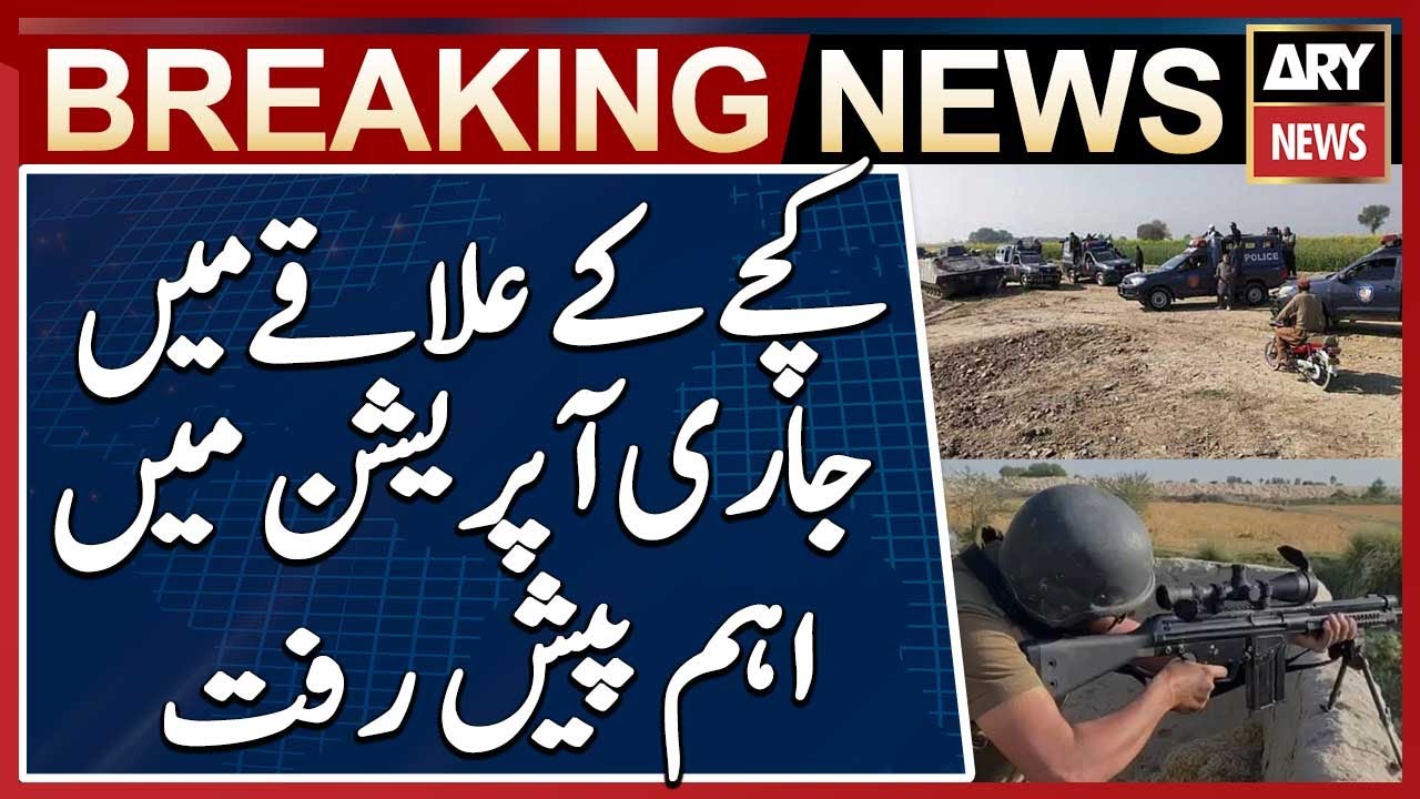 Major Development in ongoing operation in the Kacha area | Breaking ...