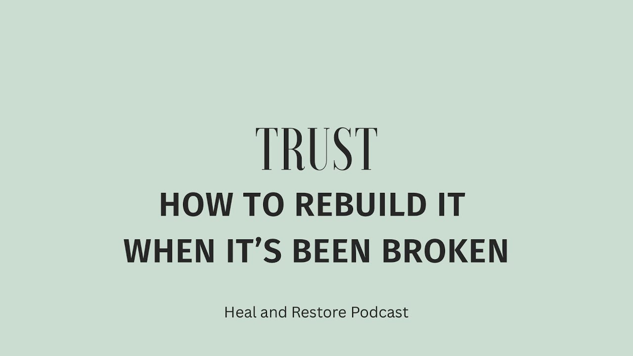 Trust How to Rebuild It When It’s Been Broken - YouTube